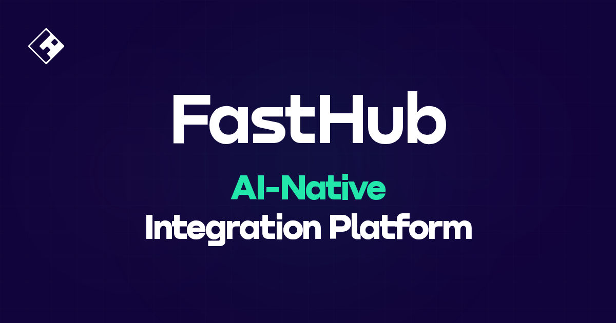 FastHub - AI-Native Integration Platform
